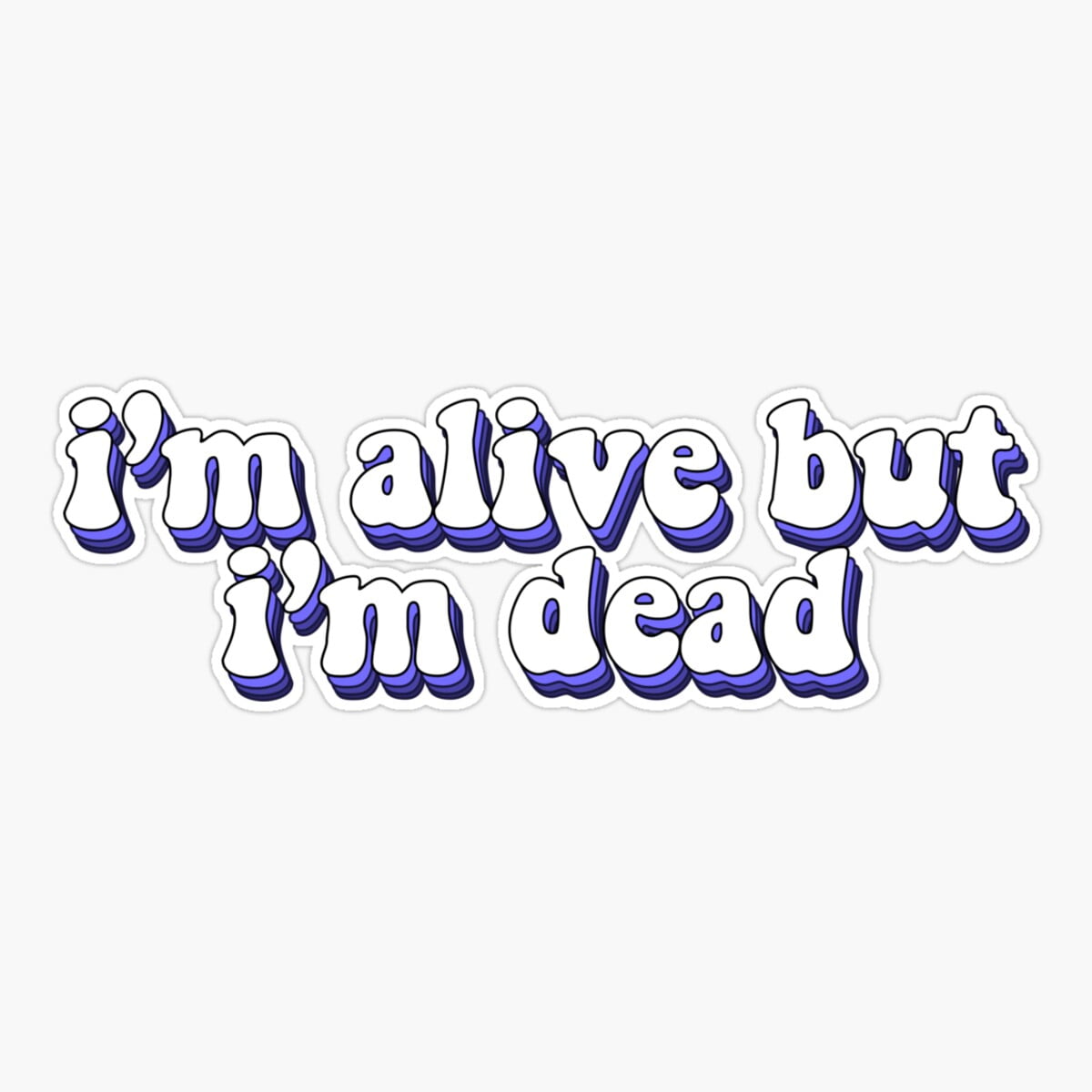 Maneki Im Alive But Im Dead Er, Phone Decal Water Bottle Stickers Car ...