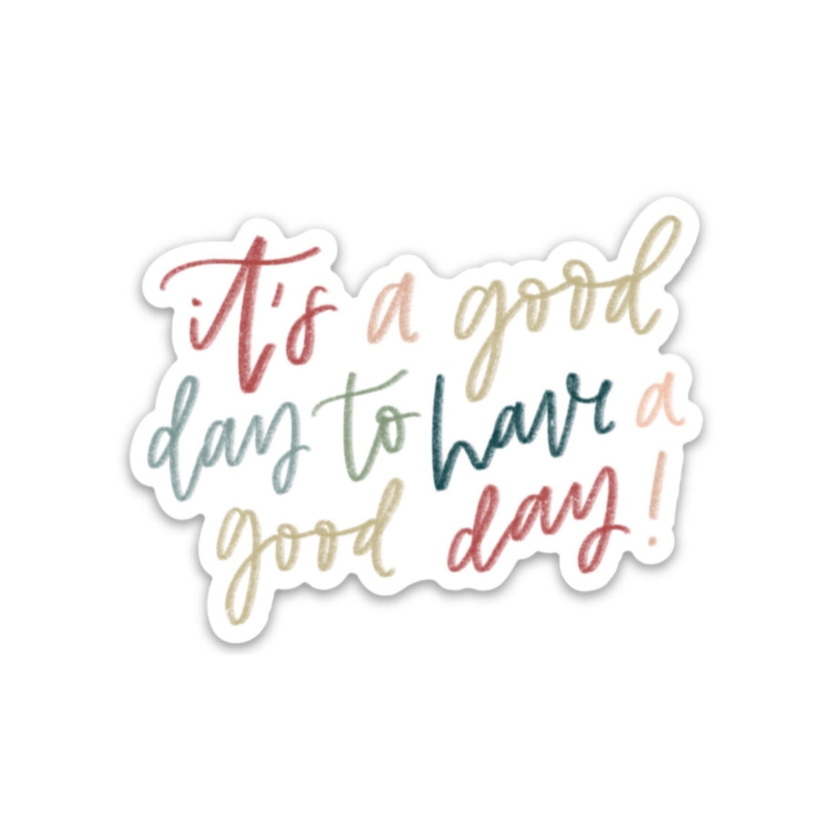 Maneki Inspirational Stickers Sticker It'S A Good Day To Have A Good ...