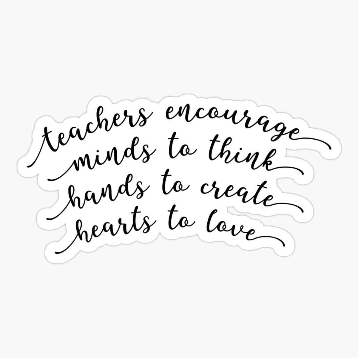 Maneki Inspirational Teacher Quote: Teachers Encorage Minds To Think ...