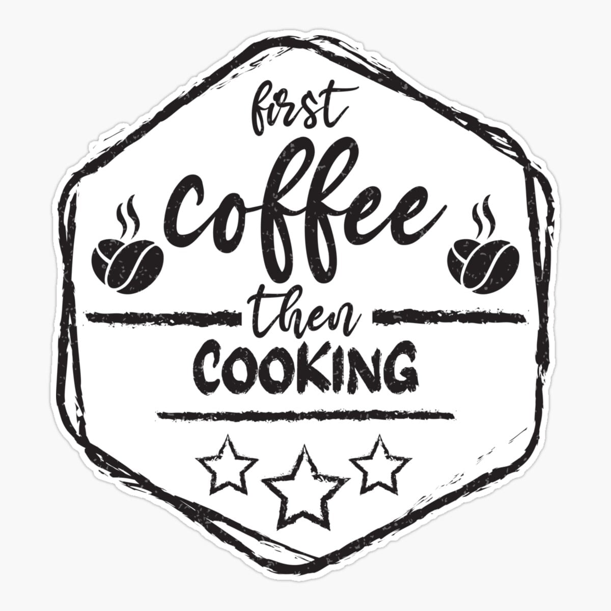 Maneki Irst Coee Then Cooking - Unny Cooking Quote Git Idea Or Men And ...