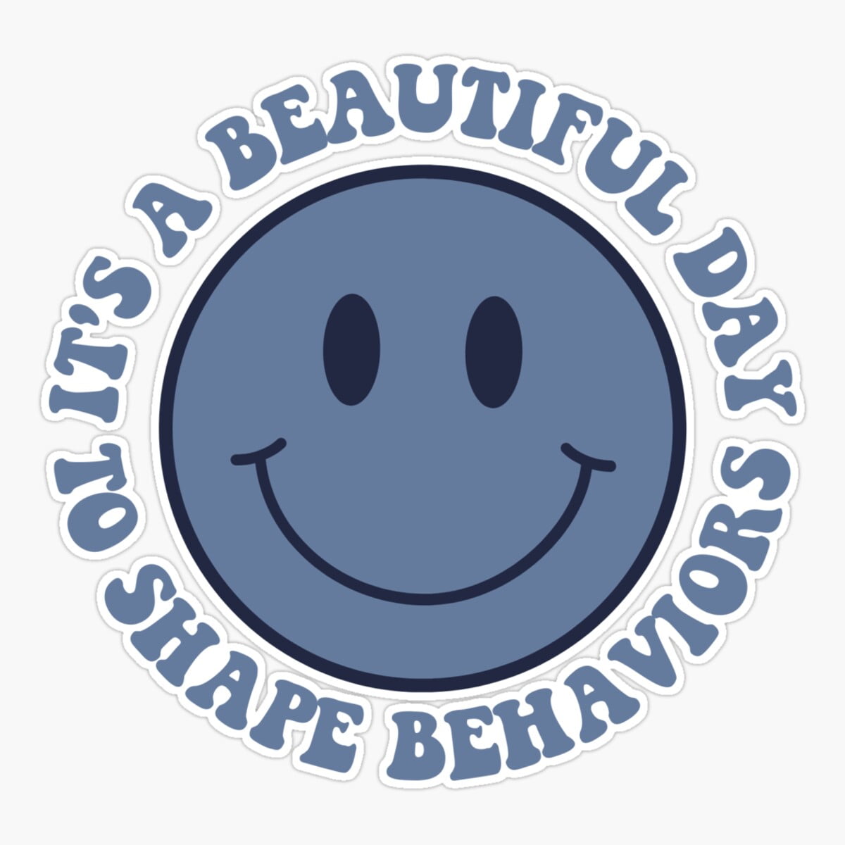 Maneki It'S A Beautiful Day To Shape Behaviors Er, Phone Decal Water ...