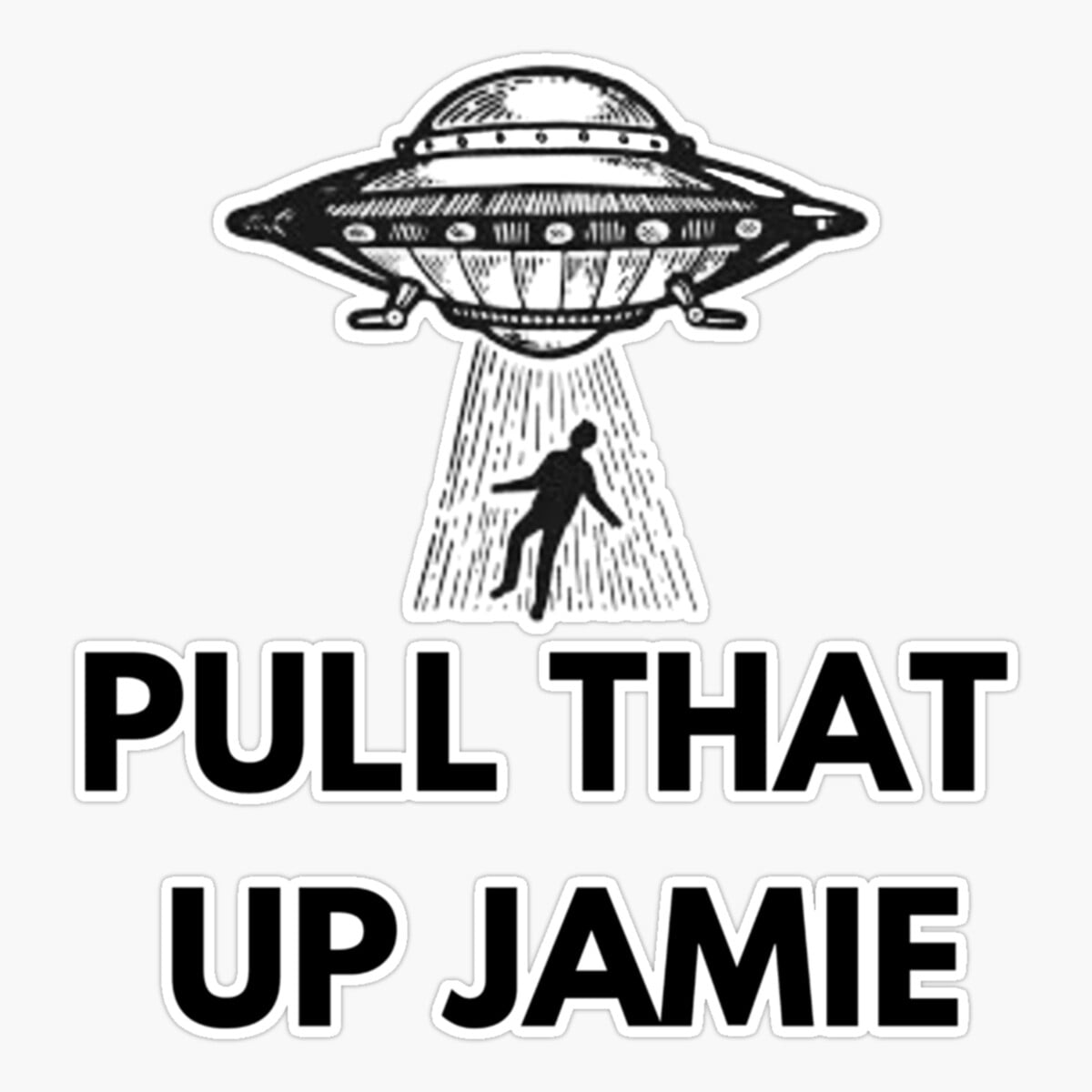 Maneki Joe Rogan Experience Pull That Up Jamie Ufo Er, Phone Decal ...