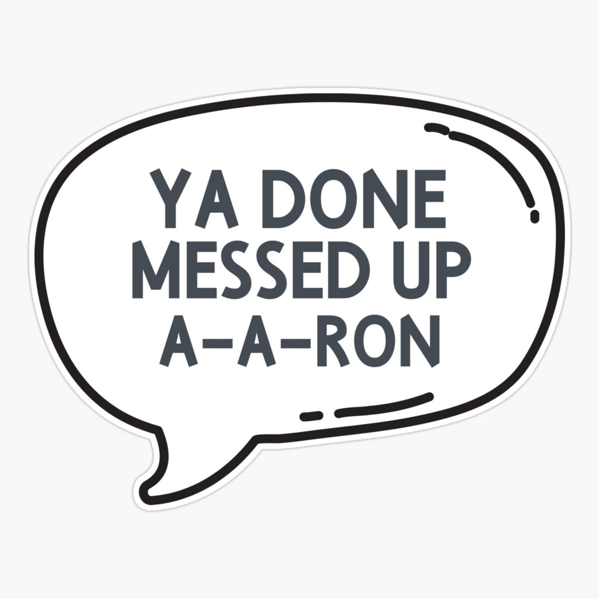 Maneki Key And Peele - Ya Done Messed Up A-A-Ron Er, Phone Decal Water ...