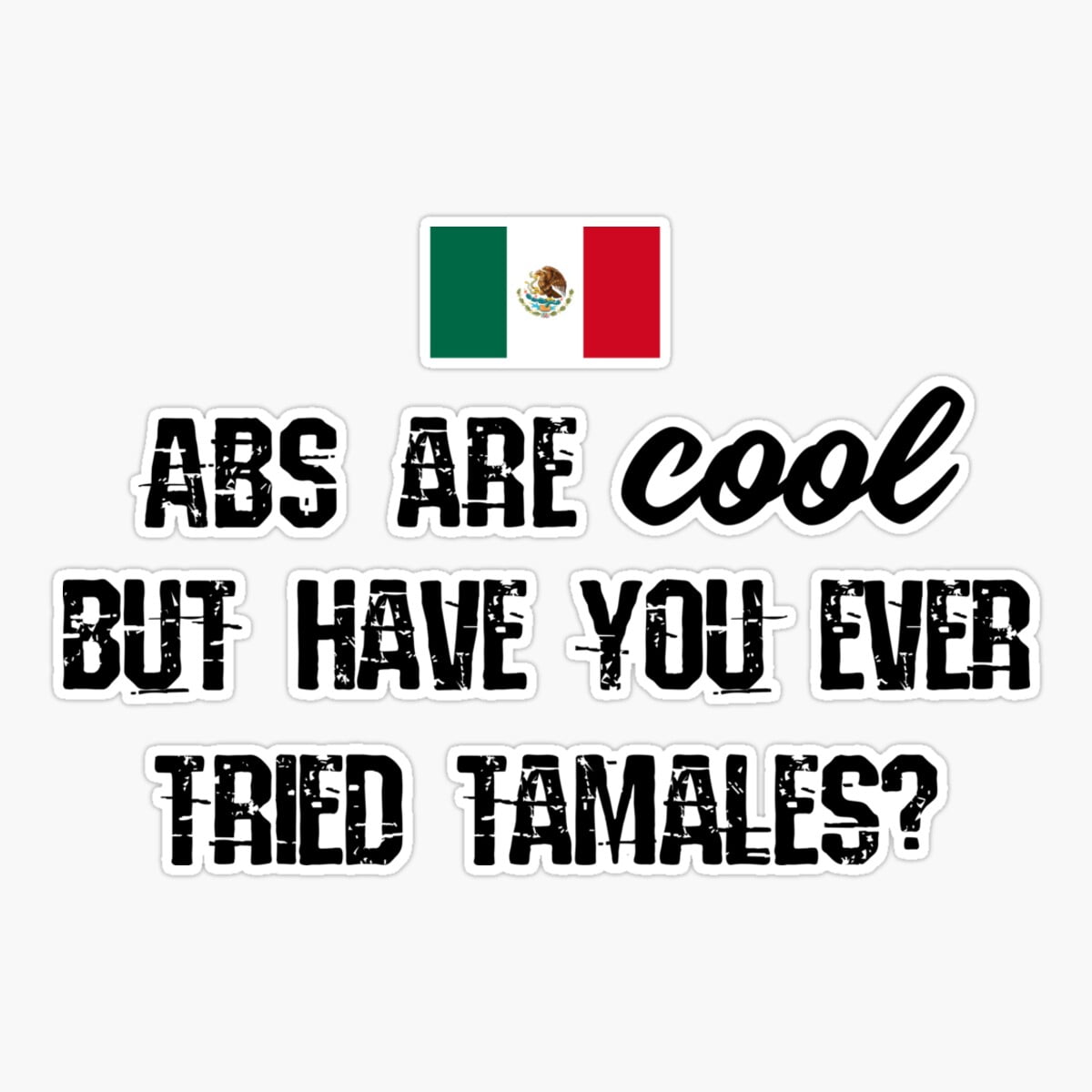 Maneki Lag O Mexico Abs Are Cool But Have You Ever Tried Tamales ...
