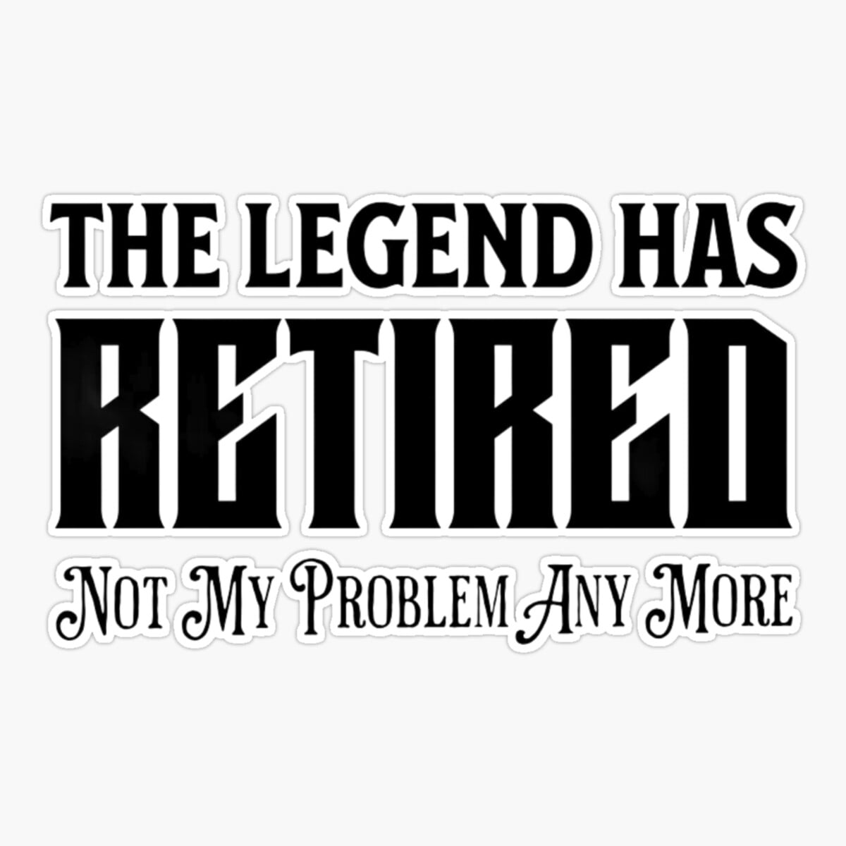 Maneki The Legend Has Retired Not My Problem Anymore , Funny Retirement ...