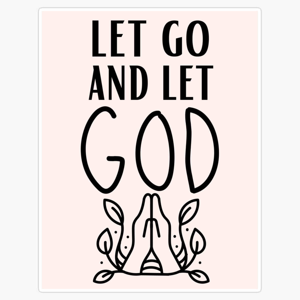 Maneki Let Go And Let God. Praying Hands, Black Letters Er, Phone Decal ...