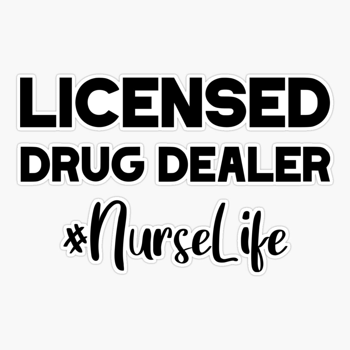 Maneki Licensed Drug Dealer - Nurselife Er, Phone Decal Water Bottle ...