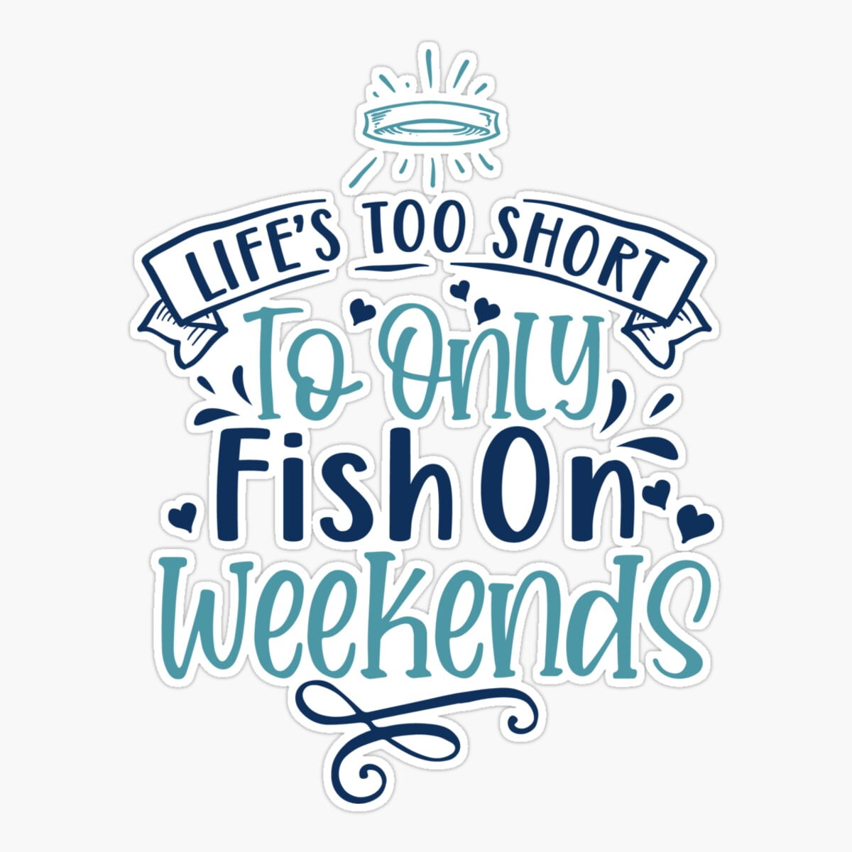 Maneki Lie'S Too Short To Only Ish On Weekends Er, Phone Decal Water ...