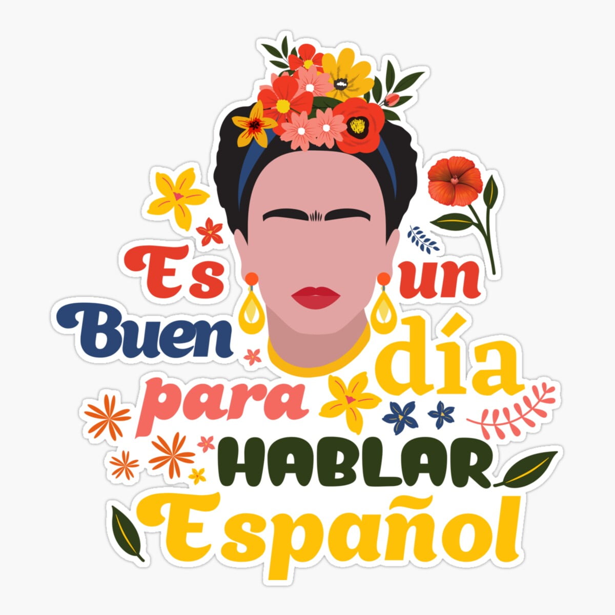 Maneki Loral Rida Kahlo It'S A Good Day To Speak Spanish Or Spanish ...