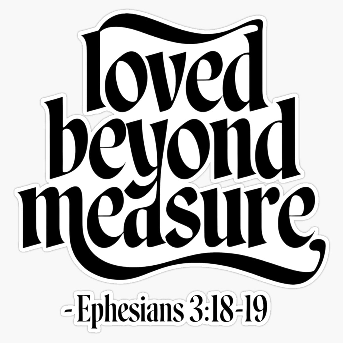 Maneki Loved Beyond Measure Ephesians 3:18-19 | Calligraphy Bible ...
