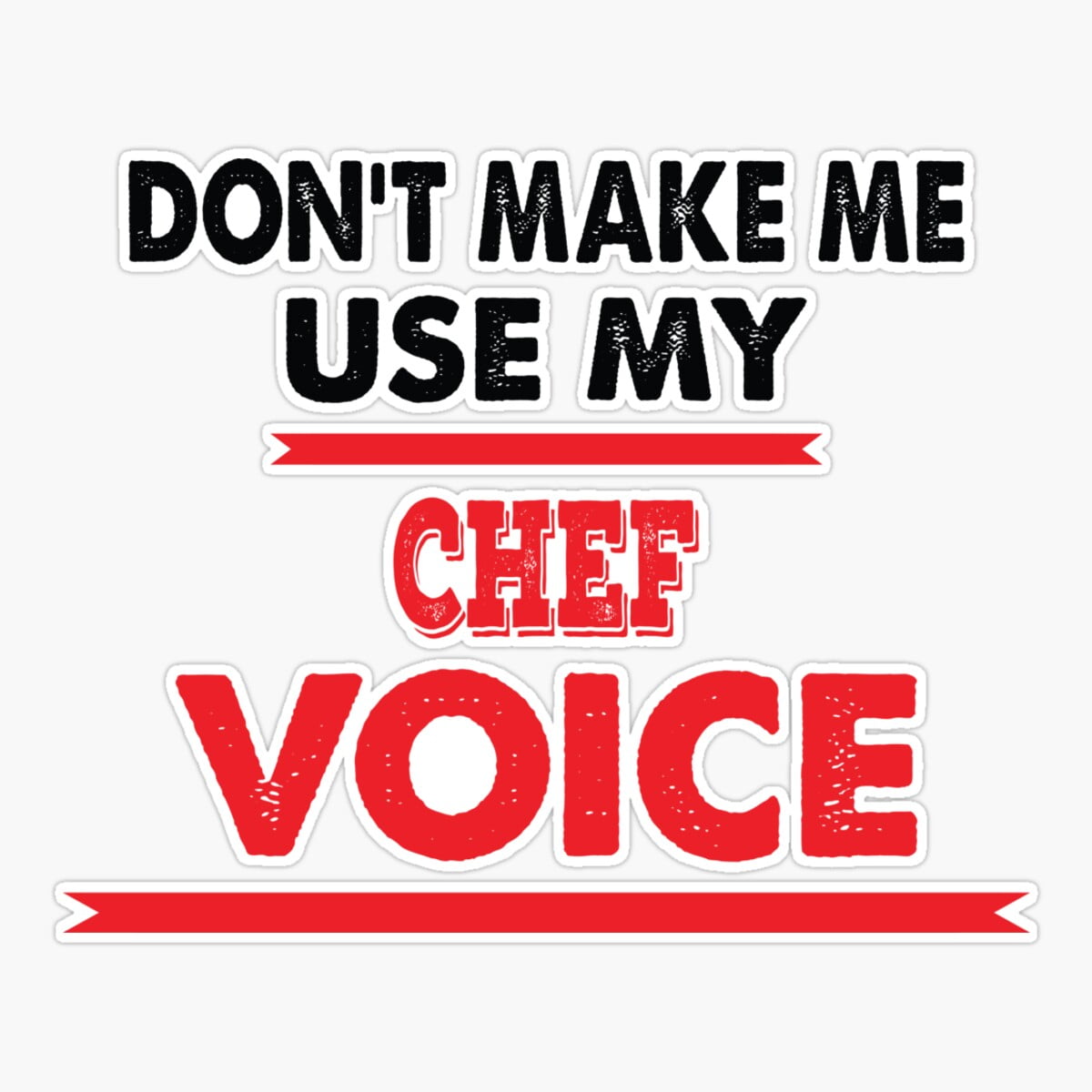 Maneki Don'T Make Me Use My Che Voice - Unny Che Quote Git Idea Or Men ...