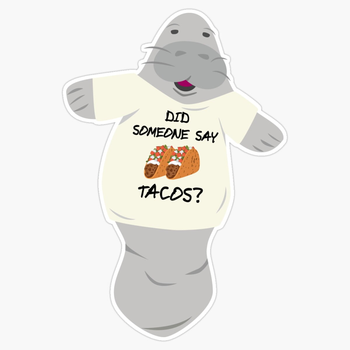 Maneki Manatee In Novelty Tee Did Someone Say Tacos Er, Phone Decal ...