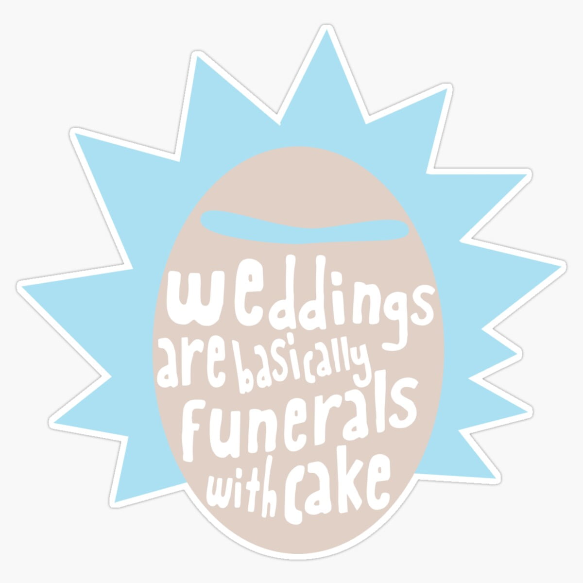 Maneki Minimalist Rick Sanchez - Weddings Are Basically Funerals With ...