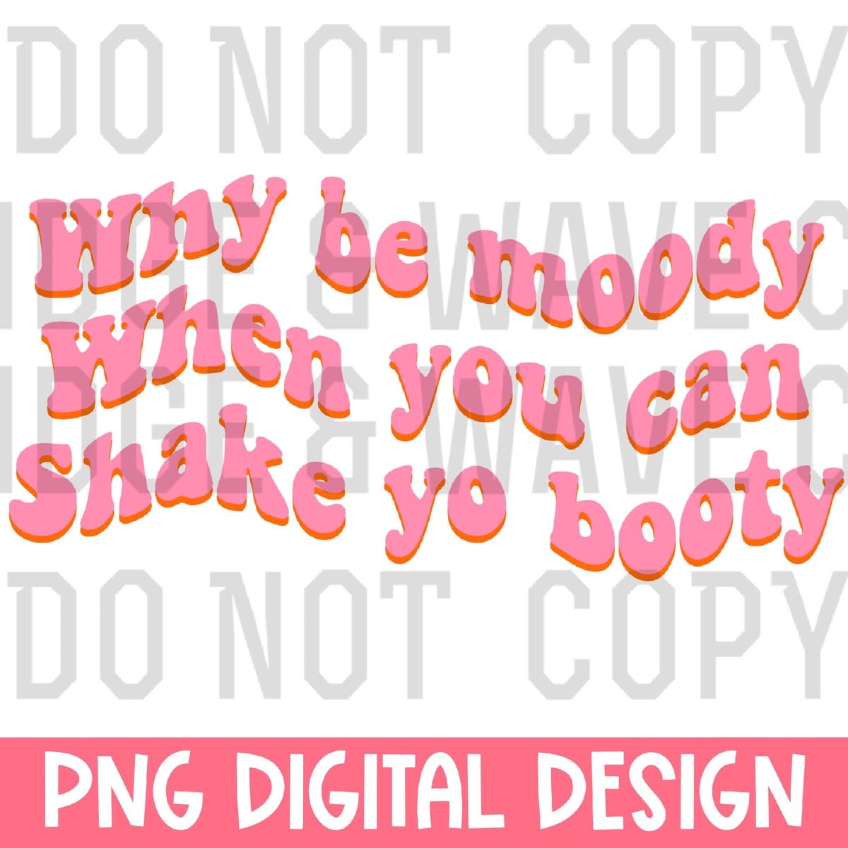 Maneki Why Be Moody When You Can Shake Yo Booty Digital Design, Design ...