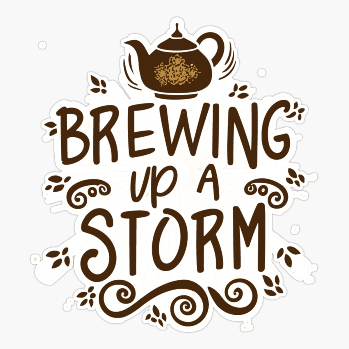 Maneki Motivational Tea Art: Brewing Up A Storm - Teapot Dark Brown ...