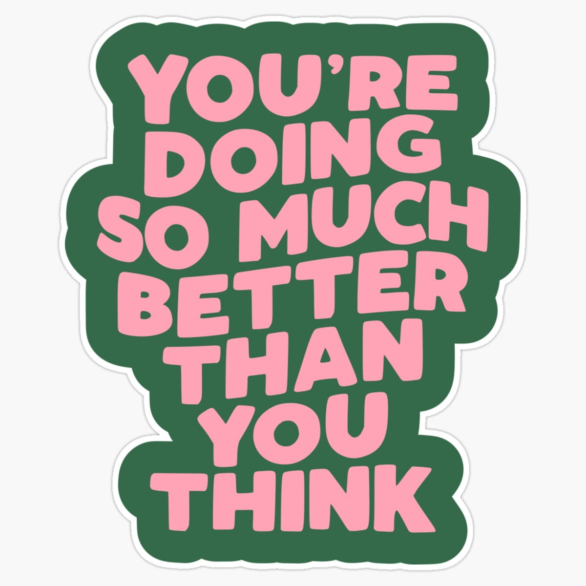 Maneki You'Re Doing So Much Better Than You Think Typography By The Motivated Type In Mineral ...