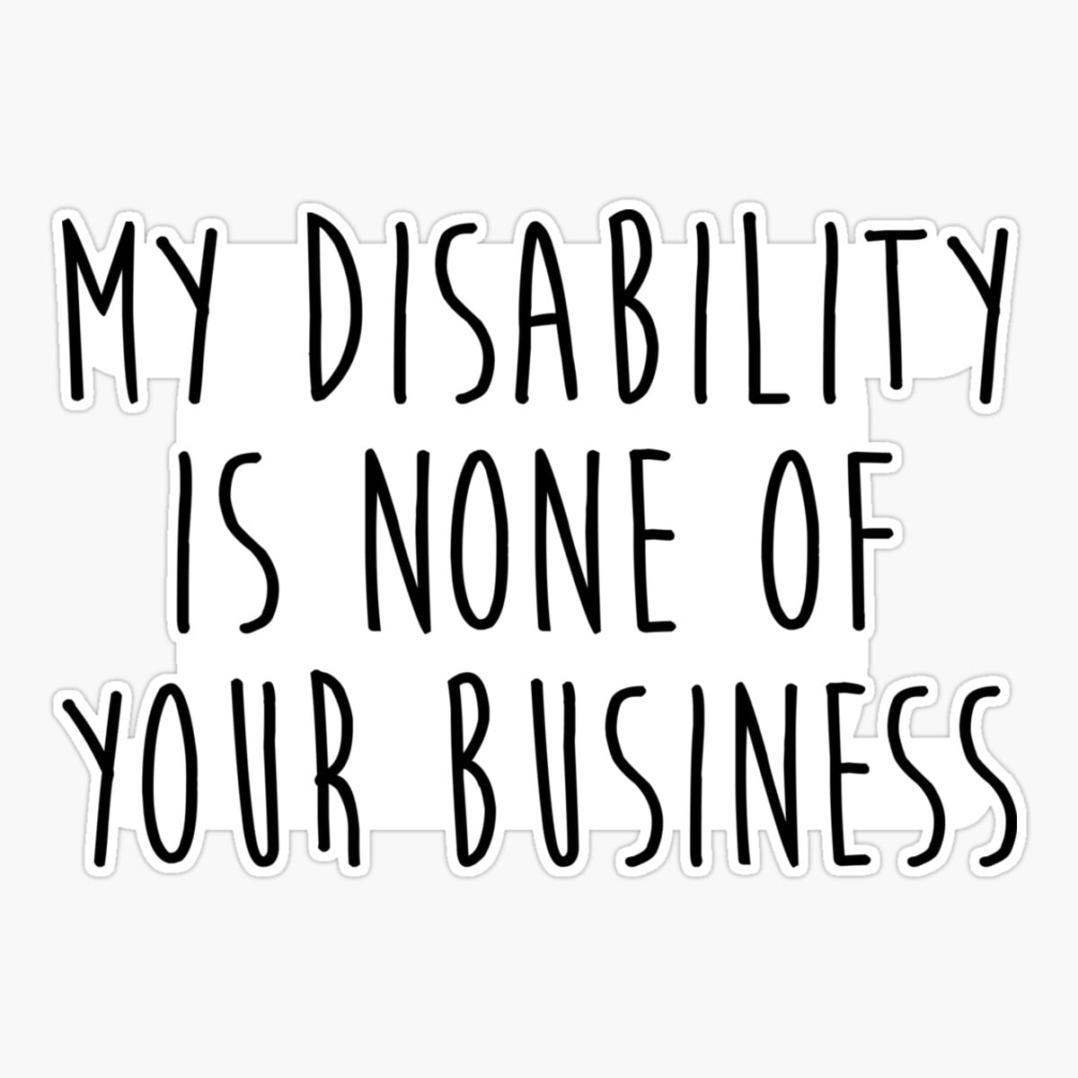 Maneki My Disability Is None Of Your Business Er, Phone Decal Water ...