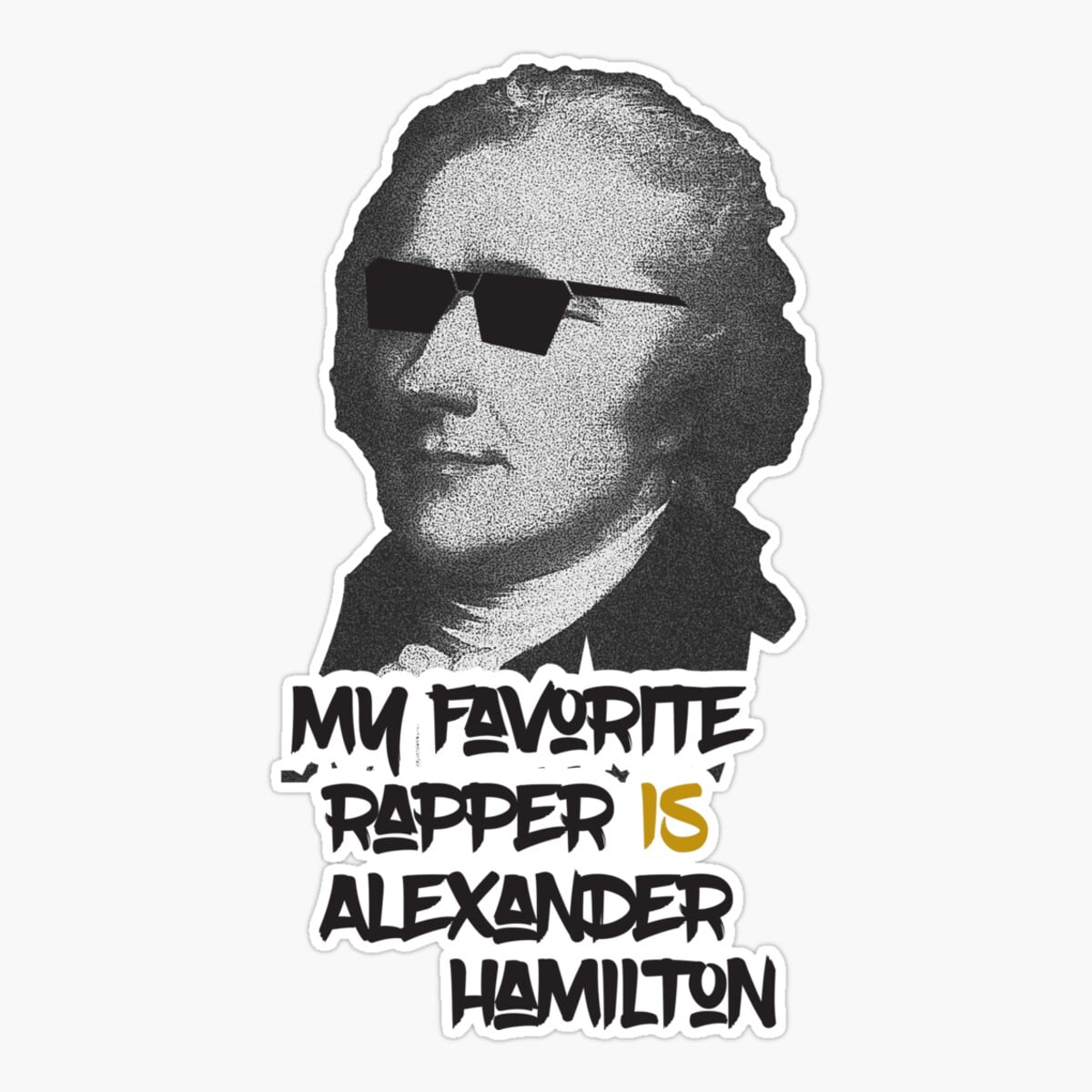 Maneki My Favorite Rapper Is Alexander Hamilton Usa History Design Er ...