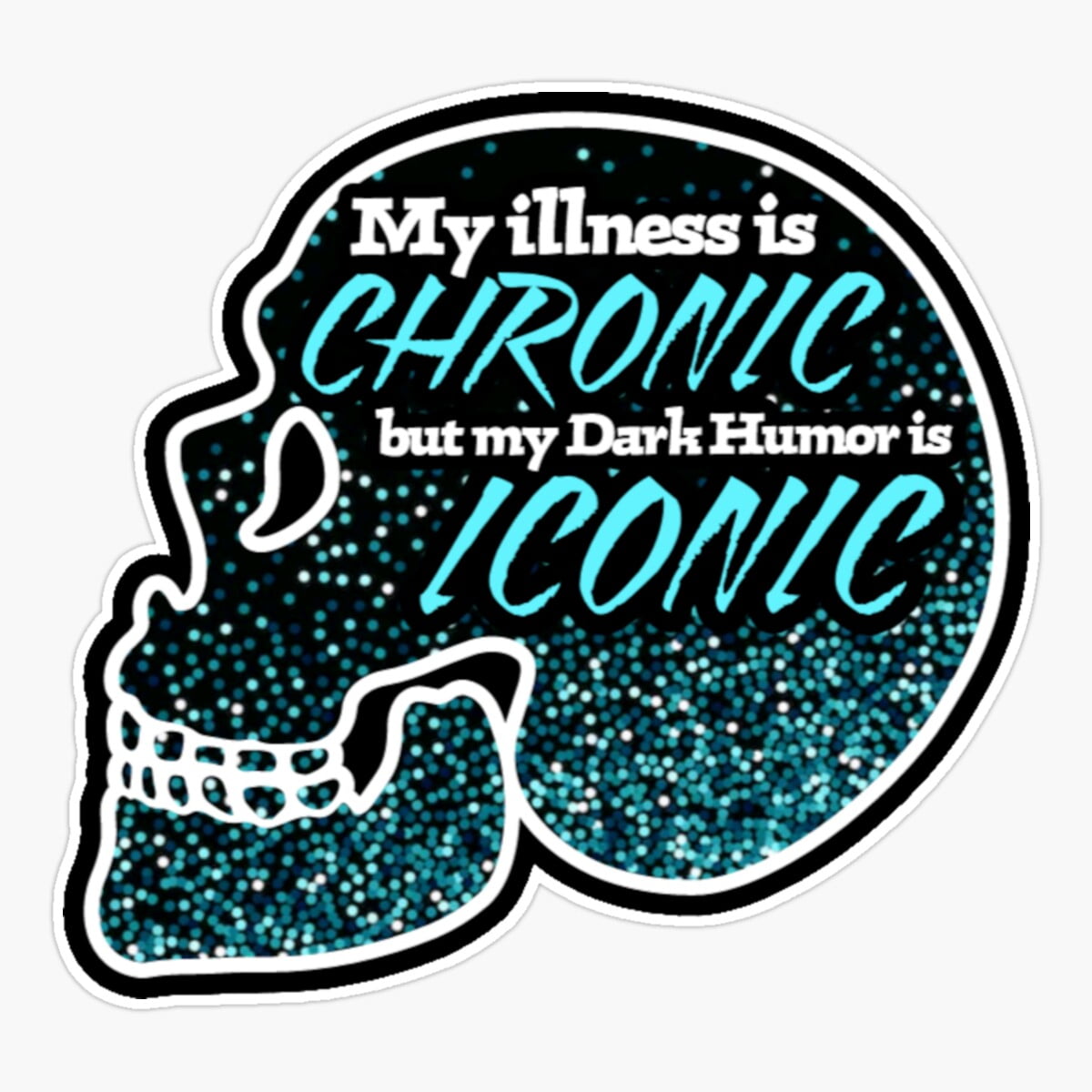 Maneki My Illness Is Chronic But My Dark Humor Is Iconic Er, Phone ...