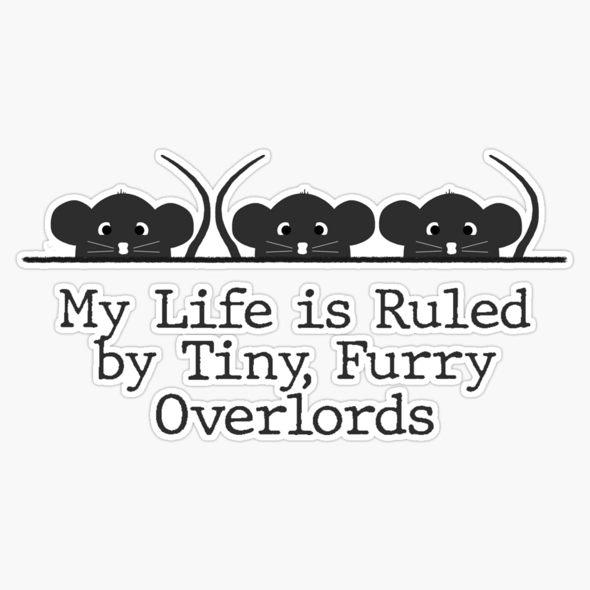 Maneki My Life Is Ruled By Tiny, Furry Overlords Er, Phone Decal Water ...