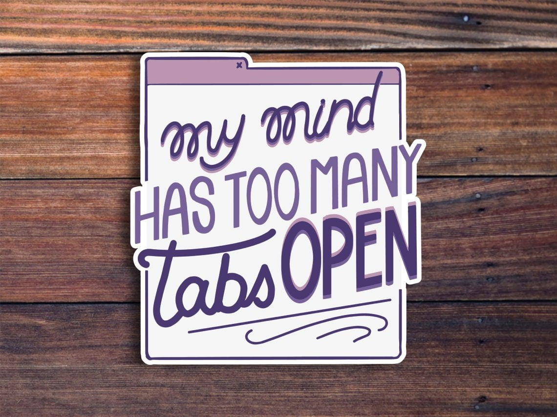 Maneki My Mind Has Too Many Tabs Open, Funny Office Vinyl Decal, Funny ...