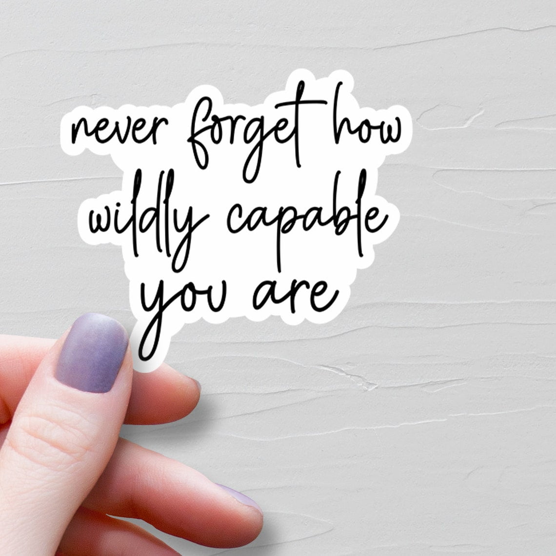 Maneki Never Forget How Wildly Capable You Are Er, Vinyl Er ...