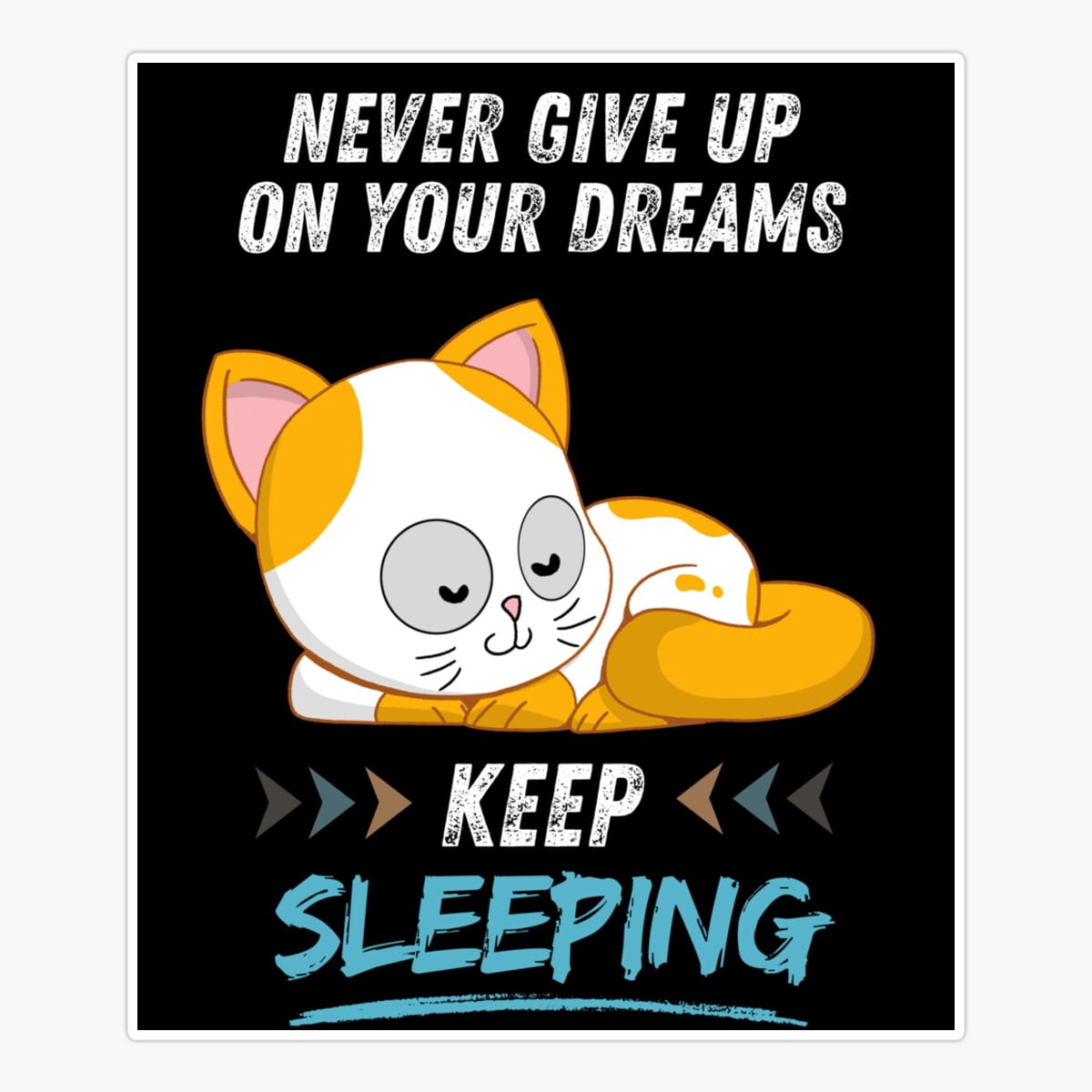 Maneki Never Give Up On Your Dreams Keep Sleeping Sticker, Phone Decal ...