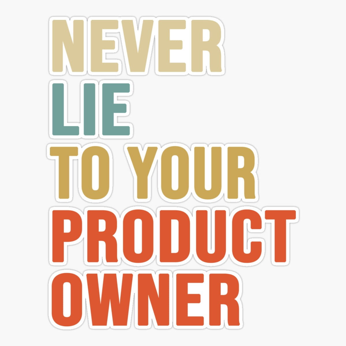 Maneki Never Lie To Your Product Owner, Product Owner Gift Er, Phone ...
