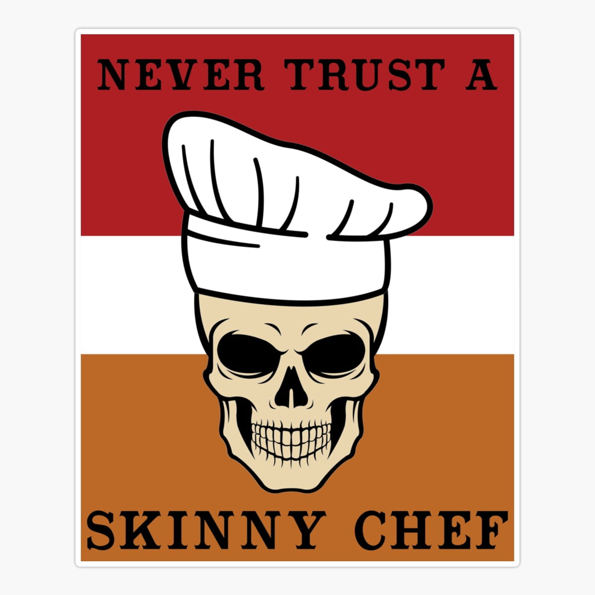 Maneki Never Trust A Skinny Che Cooking Hat Unny Cook Che Sticker ...