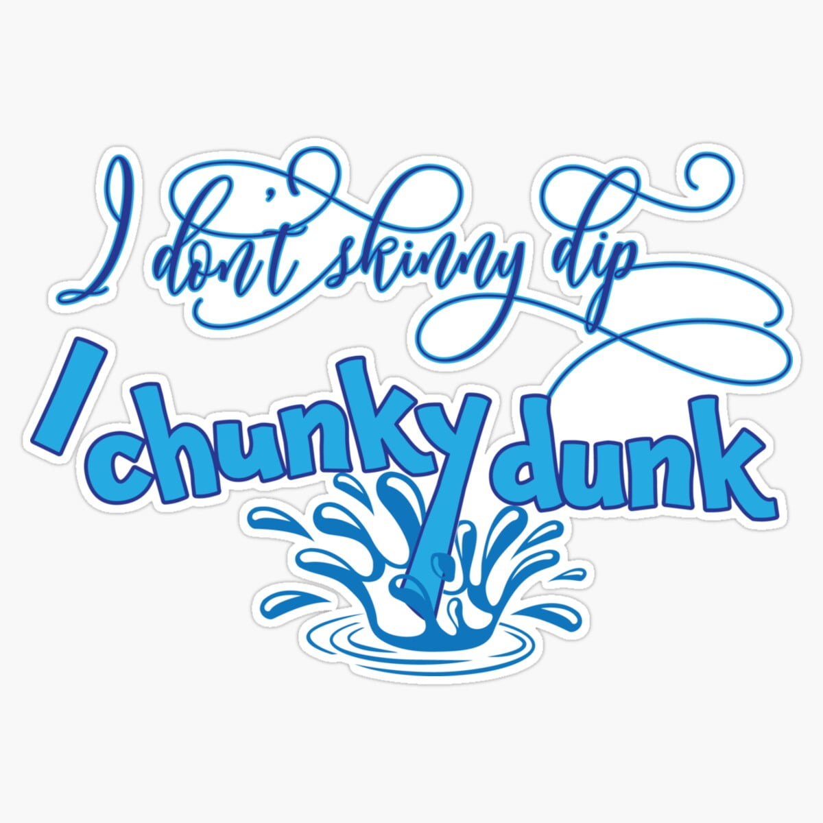 Maneki No Skinny Dipping, I Chunky Dunk Er, Phone Decal Water Bottle ...