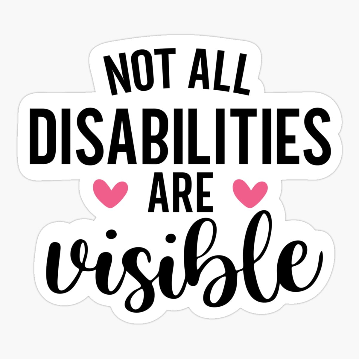 Maneki Not All Disabilities Are Visible Er, Phone Decal Water Bottle ...