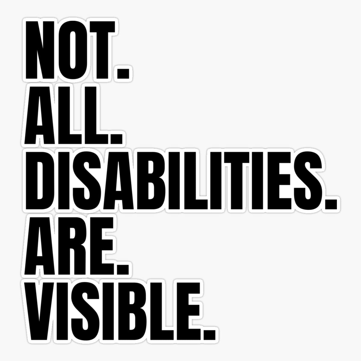 Maneki Not All Disabilities Are Visible - Invisible Illness Awareness ...