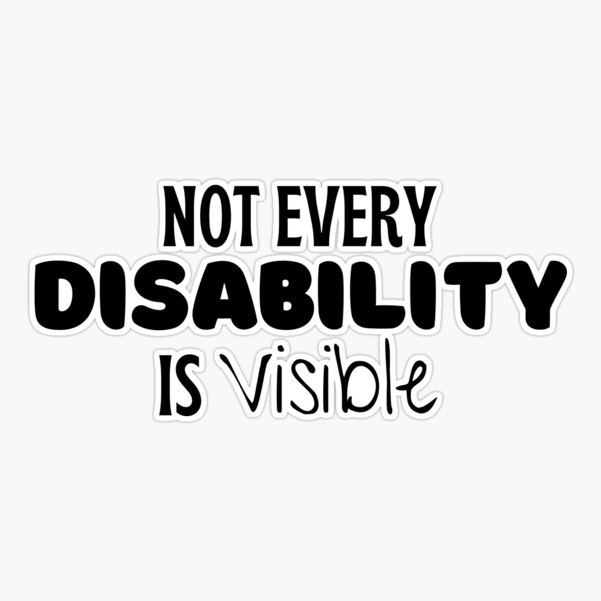 Maneki Not Every Disability Is Visible Er, Phone Decal Water Bottle ...