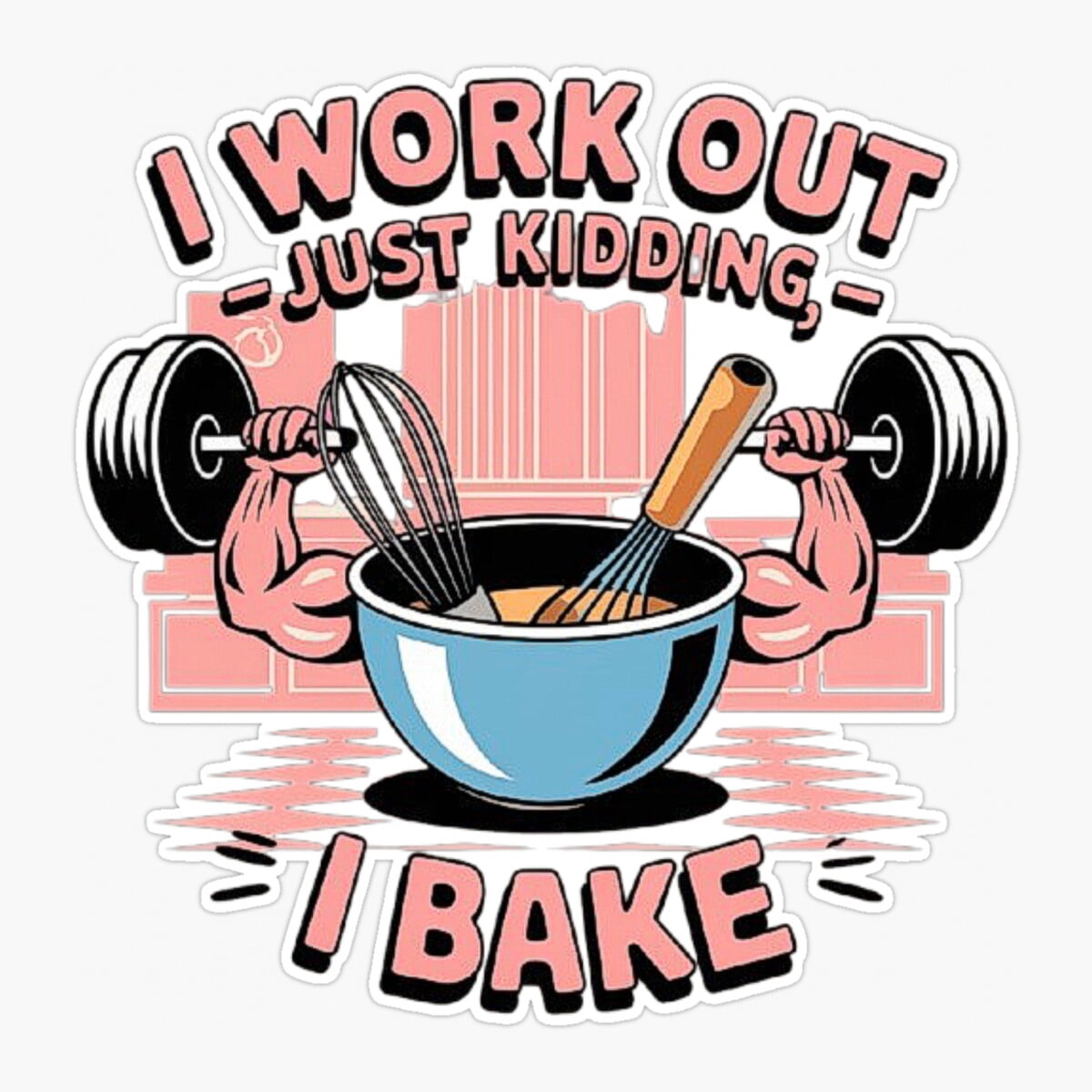 Maneki , Not Work Out: Un Baking Motivation Or Pastry Lovers Sticker ...
