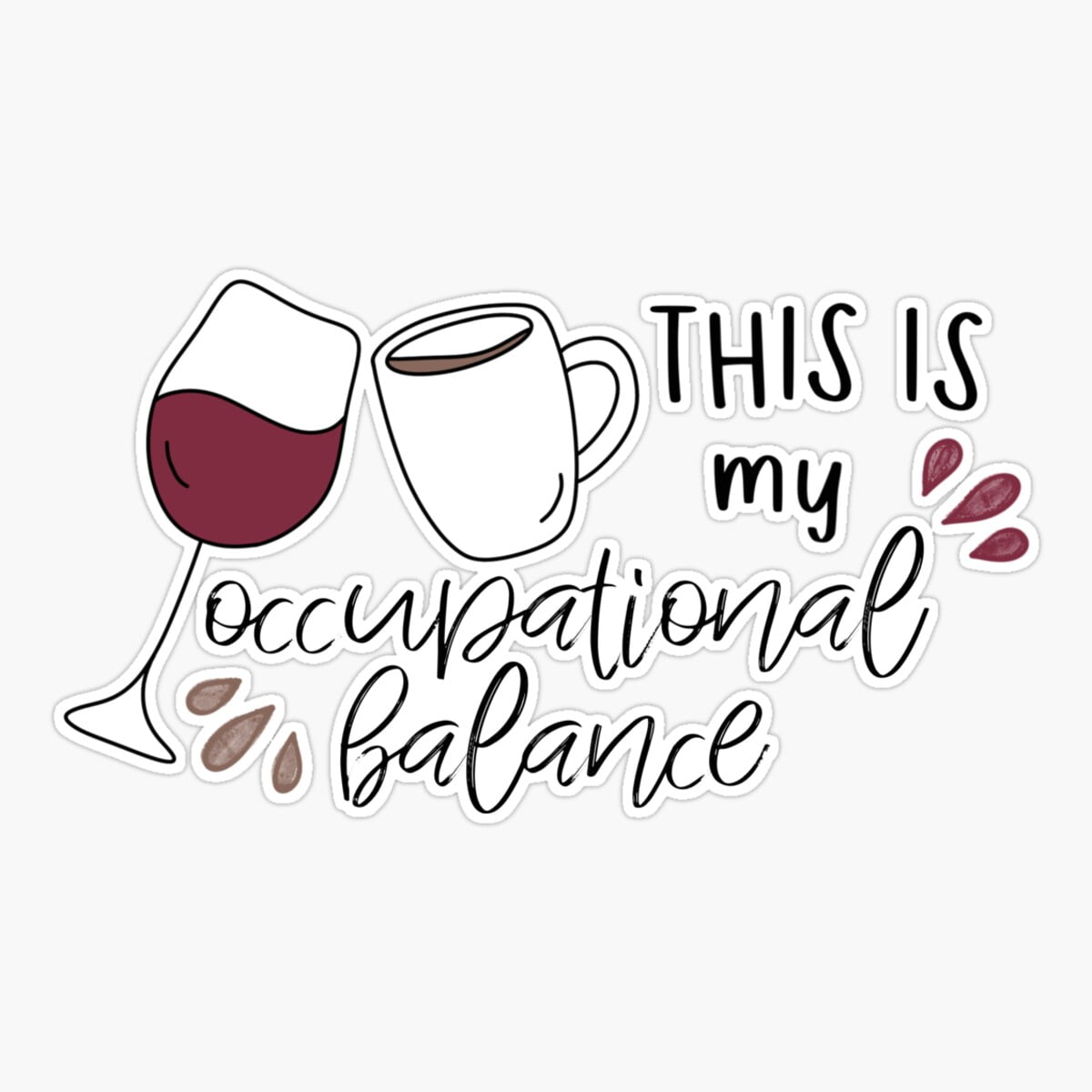 Maneki This Is My Occupational Balance, Wine And Coffee Is Ot Ota ...