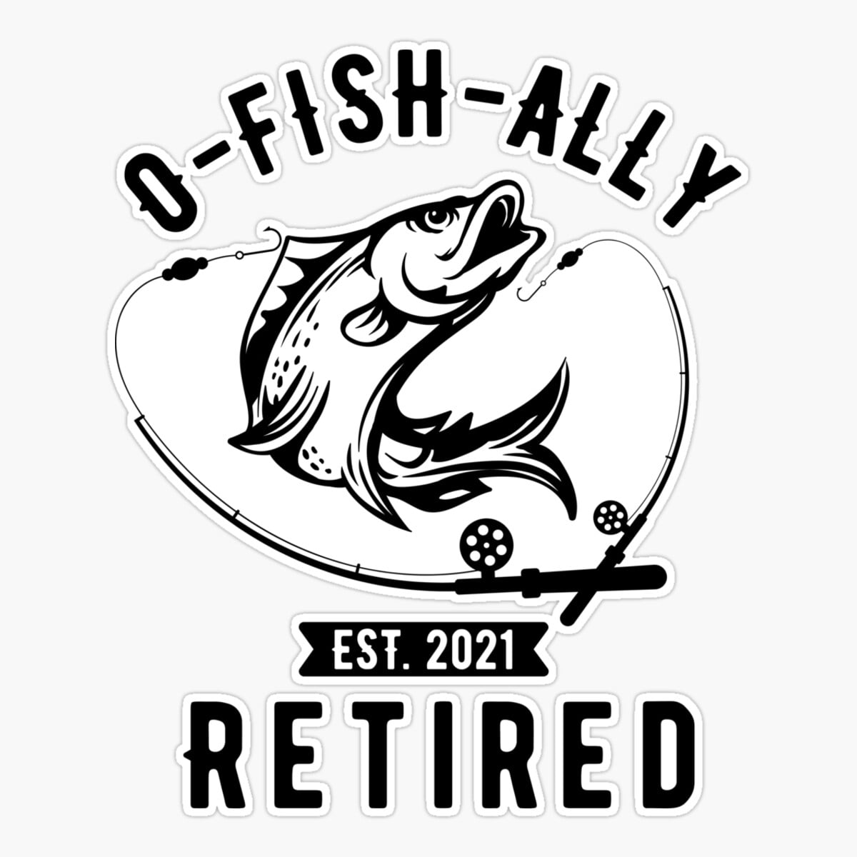 Maneki Oh Fish Ally Retired 2021 Fishing Retirement Gifts Funny Quote ...