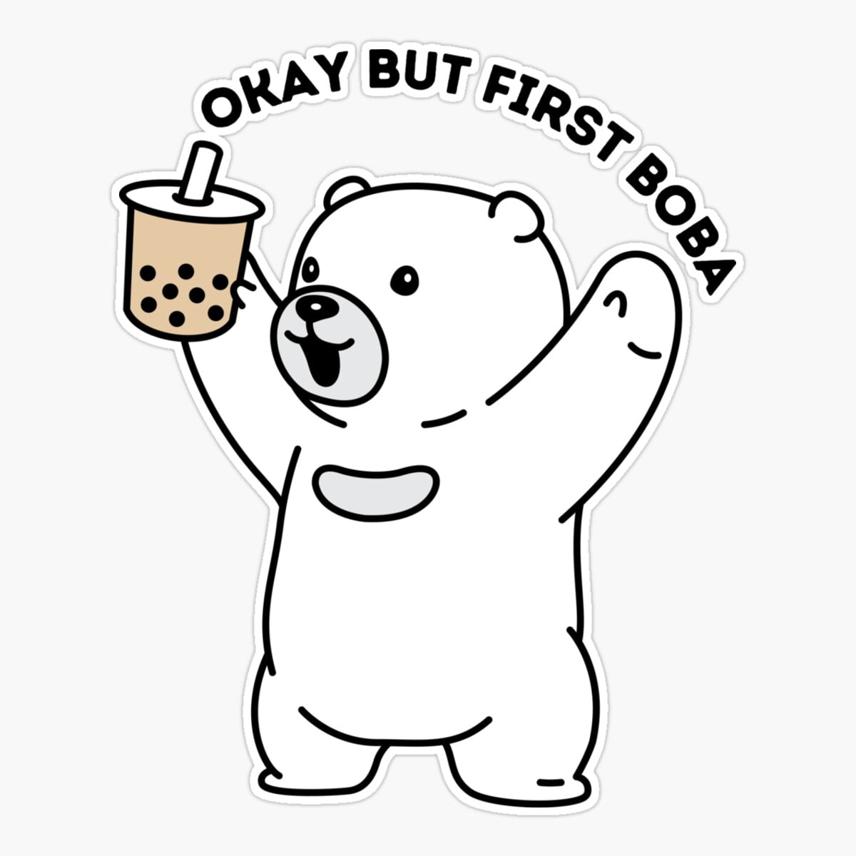 Maneki Okay But First Boba Tea Cute Kawaii Boba Tea Lover Bear Er ...