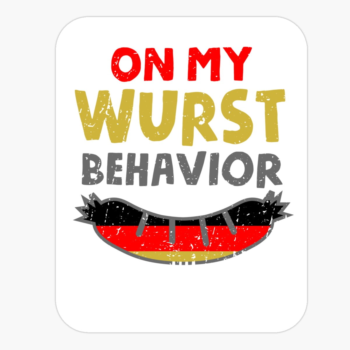 Maneki On My Wurst Behavior T-Shirt Unny German October Est Novelty Tee ...