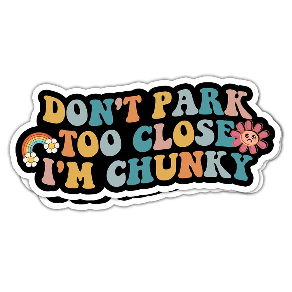 Maneki Don't Park Too Close I'm Chunky Sticker Don't Park Too Close I'm ...
