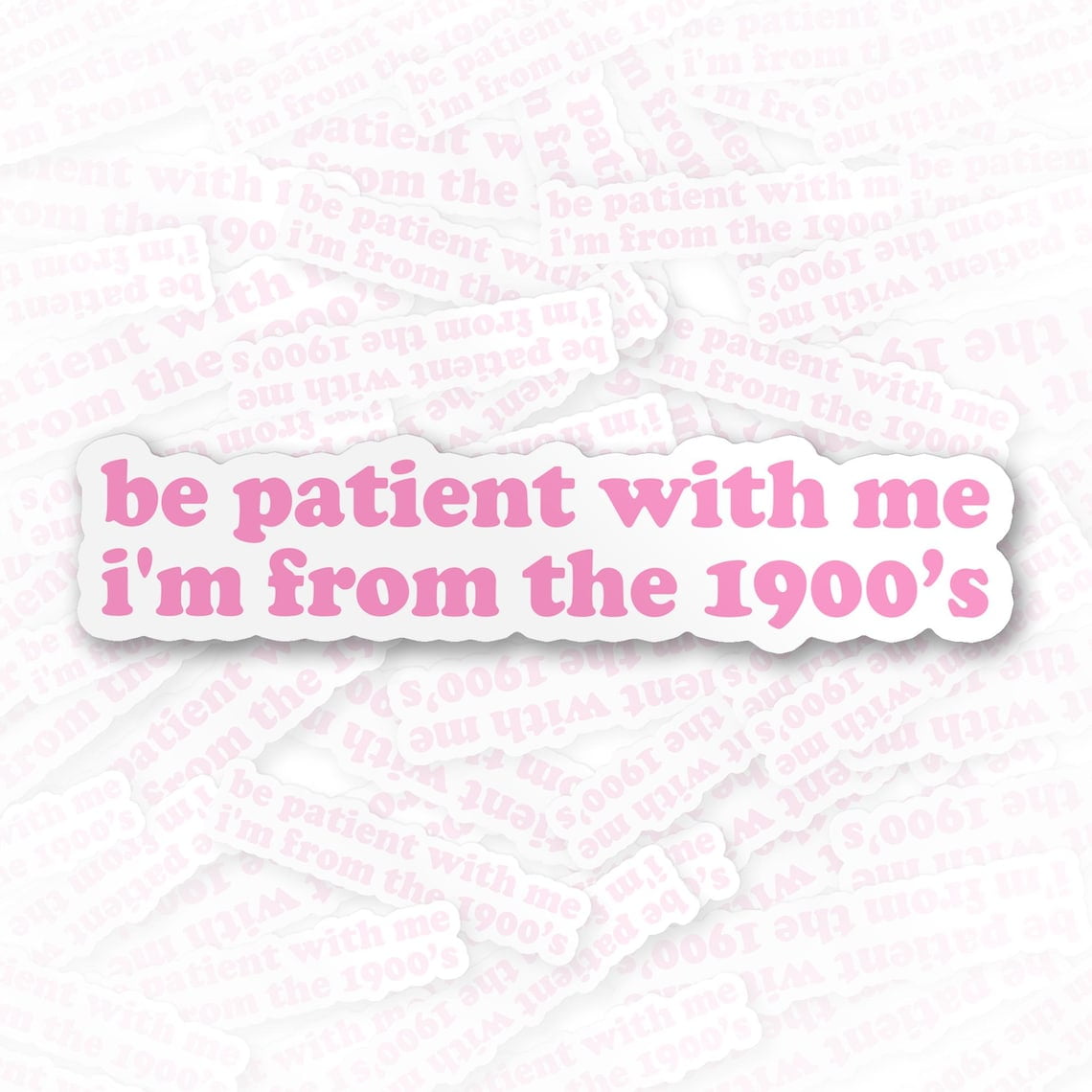 Maneki Be Patient With Me I'M From The 1900S Er, Funny Millennial 90S ...