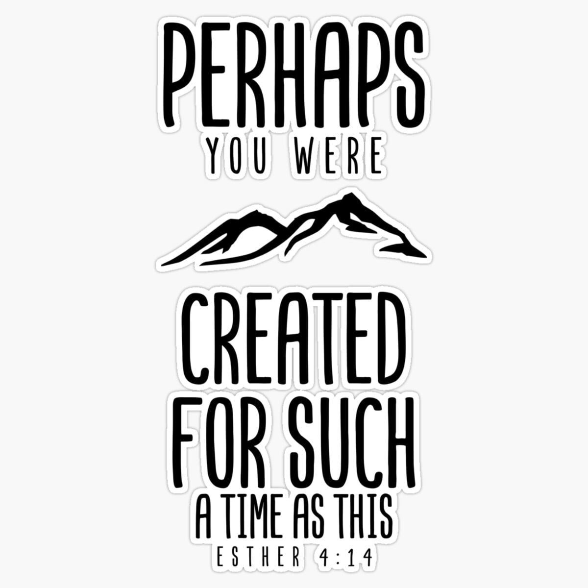 Maneki Perhaps You Were Created For Such A Time As This - Esther 4:14 ...