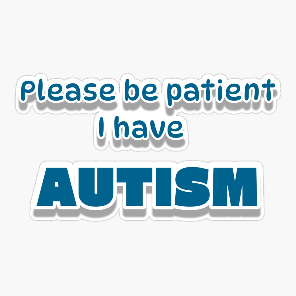 Maneki Please Be Patient I Have Autism (No Circle) Er, Phone Decal ...