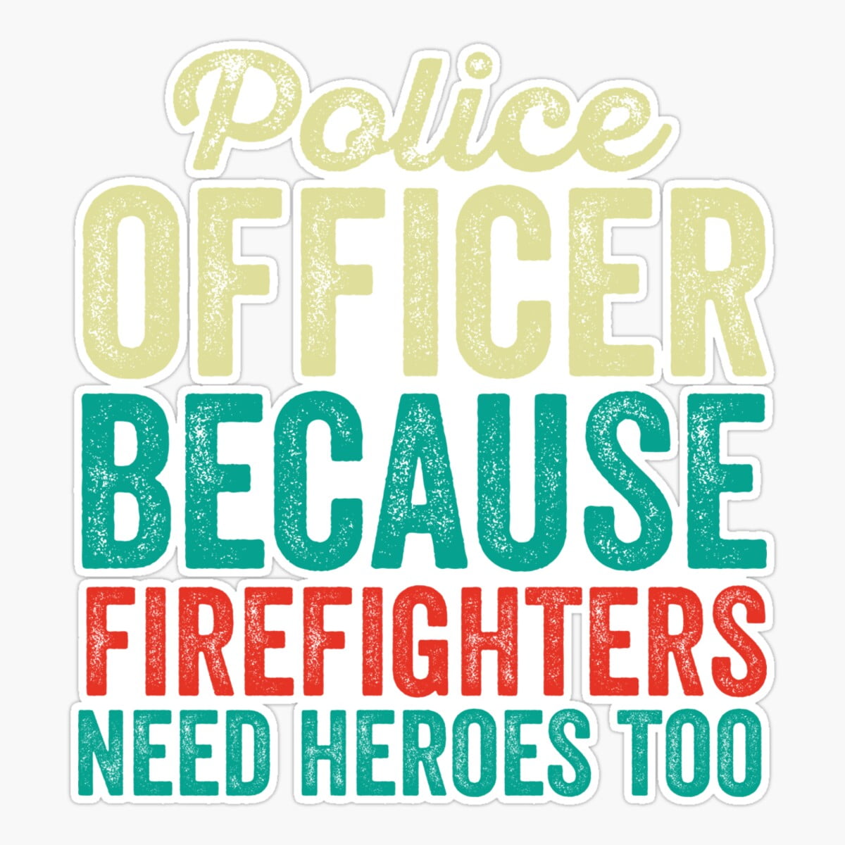 Maneki Police Officer Because Firefighters Need Heroes Too: Funny ...