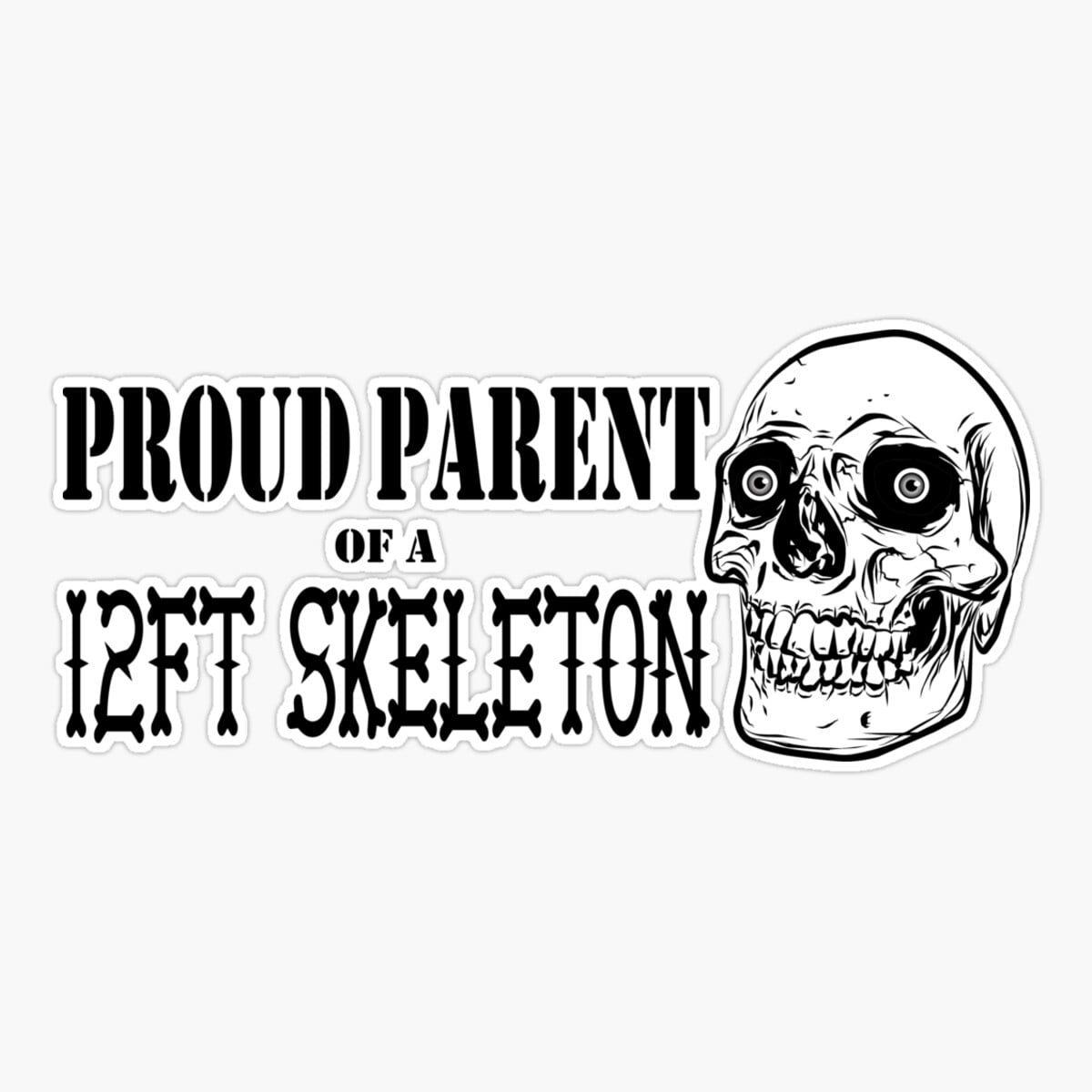 Maneki Proud Parent O A 12 T Skeleton Er, Phone Decal Water Bottle ...