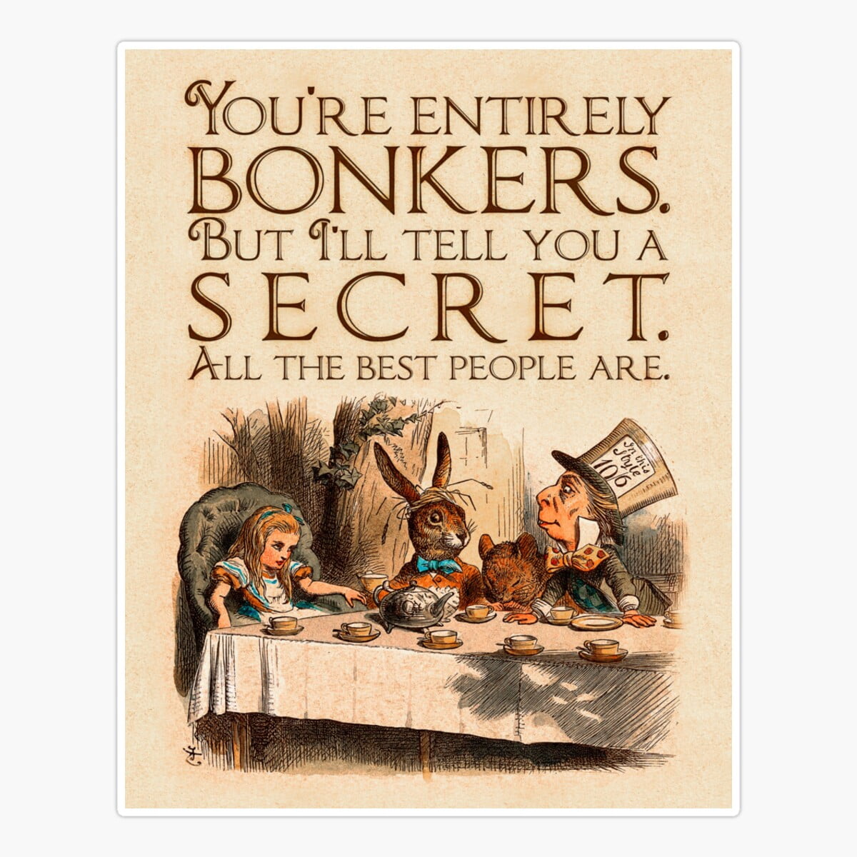 Maneki Quote - You'Re Entirely Bonkers - Mad Hatter Quote - 0241 Er ...