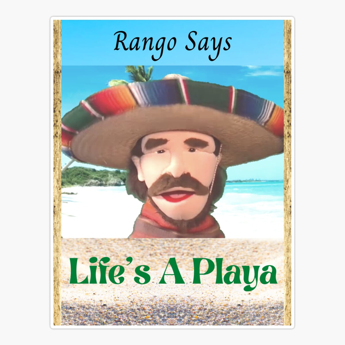 Maneki Rango Says Lie'S A Playa' Mexico Beaches By Portland Puppets ...
