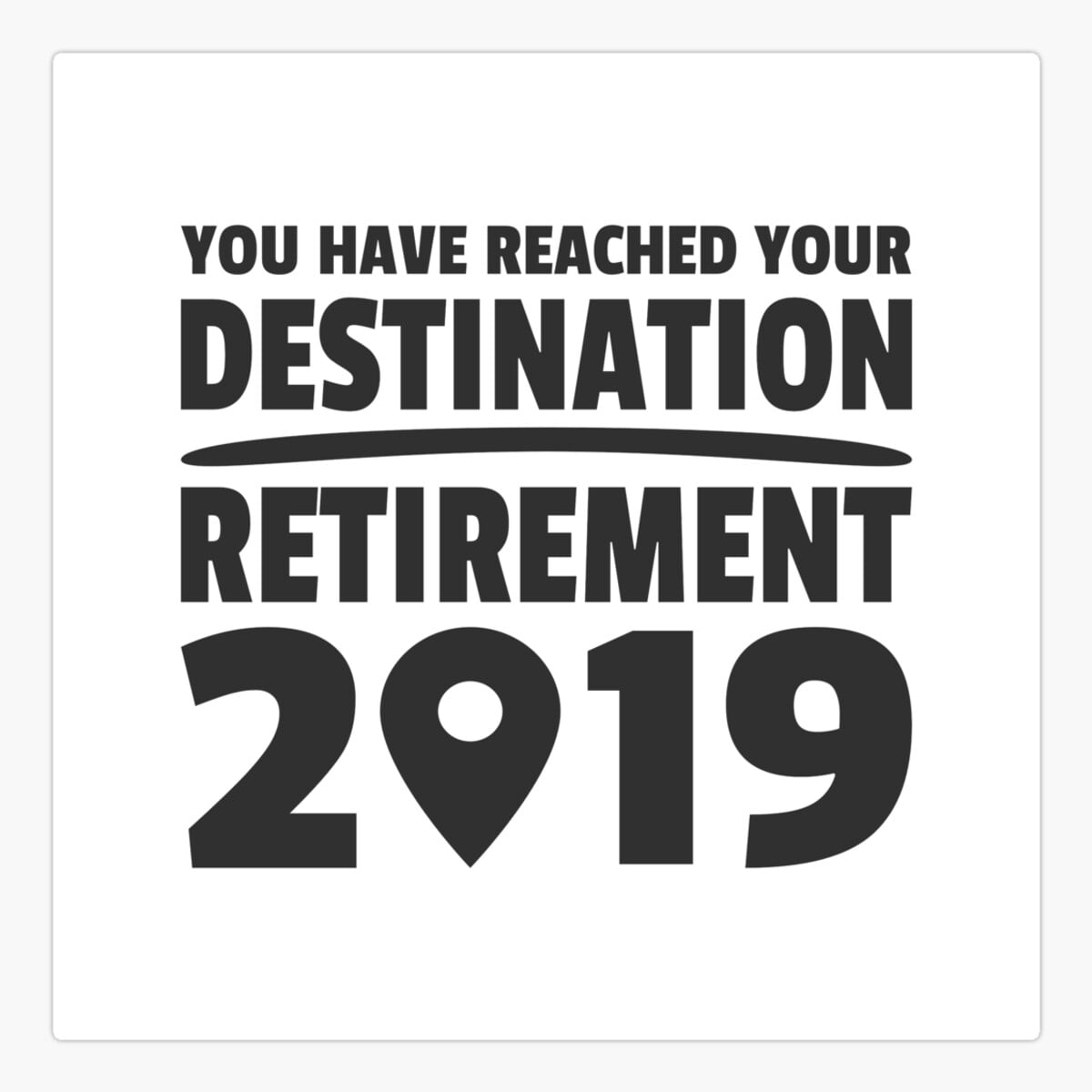 Maneki Reached Your Destination Retirement 2019 Retired Er, Phone Decal ...