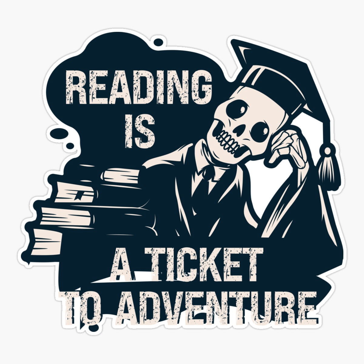 Maneki Reading Is A Ticket To Adventure Unny Book Lovers Skeleton ...