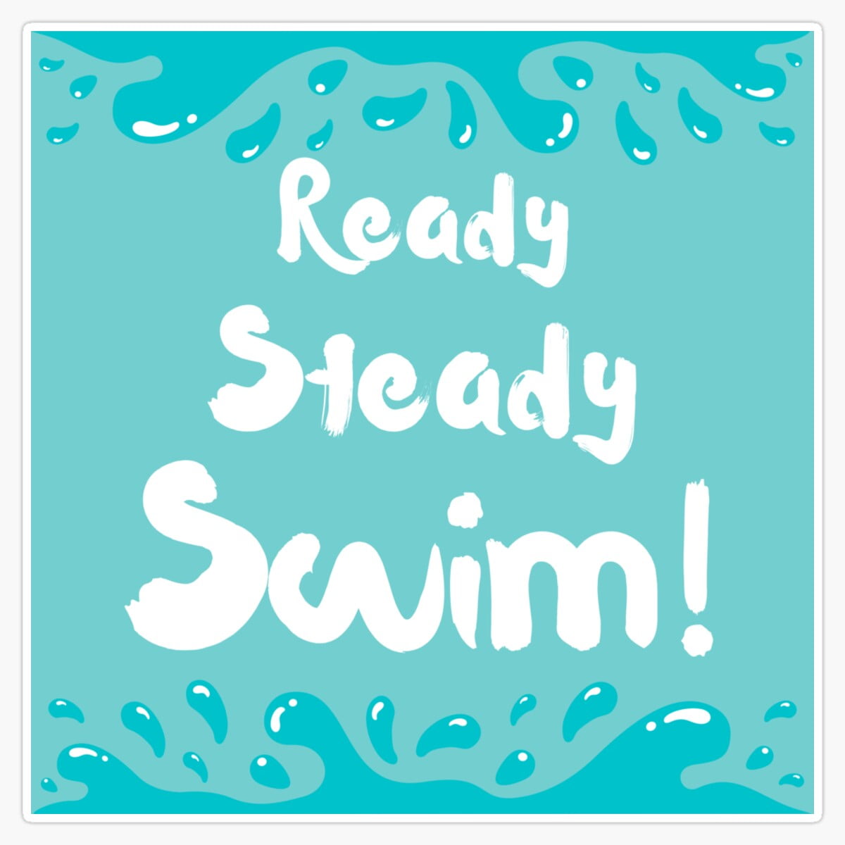 Maneki Ready Steady Swim! Swimming Lover Slogan Turquoise Splash Er ...