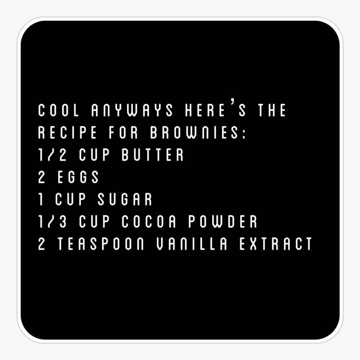 Maneki Recipe Or Brownies White Text Sticker, Phone Decal Water Bottle ...